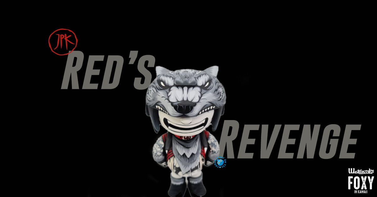 Red's Revenge Foxy by Jon Paul Kaiser x Wetworks - The Toy Chronicle